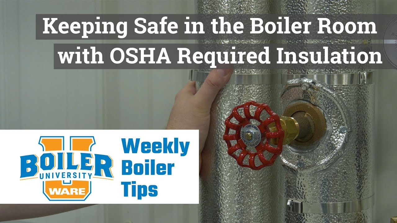 Keeping Safe in the Boiler Room with OSHA Required Insulation - Weekly ...